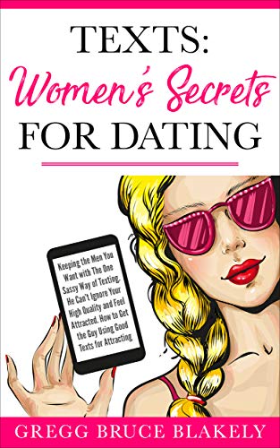 Texts: Women’s Secrets for Dating: Keeping the Men You Want with The ...