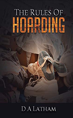 The Rules Of Hoarding by D.A. Latham | Goodreads