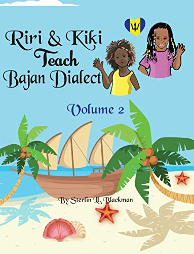 Riri & Kiki Teach Bajan Dialect by Sterlin Blackman | Goodreads