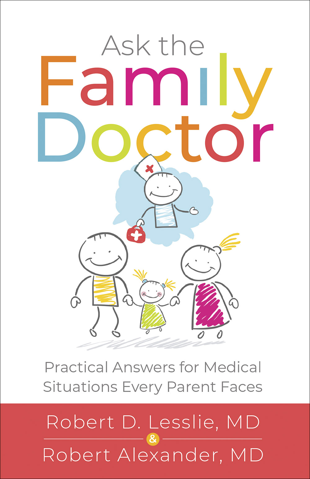 Ask the Family Doctor: Practical Answers for Medical Situations Every ...