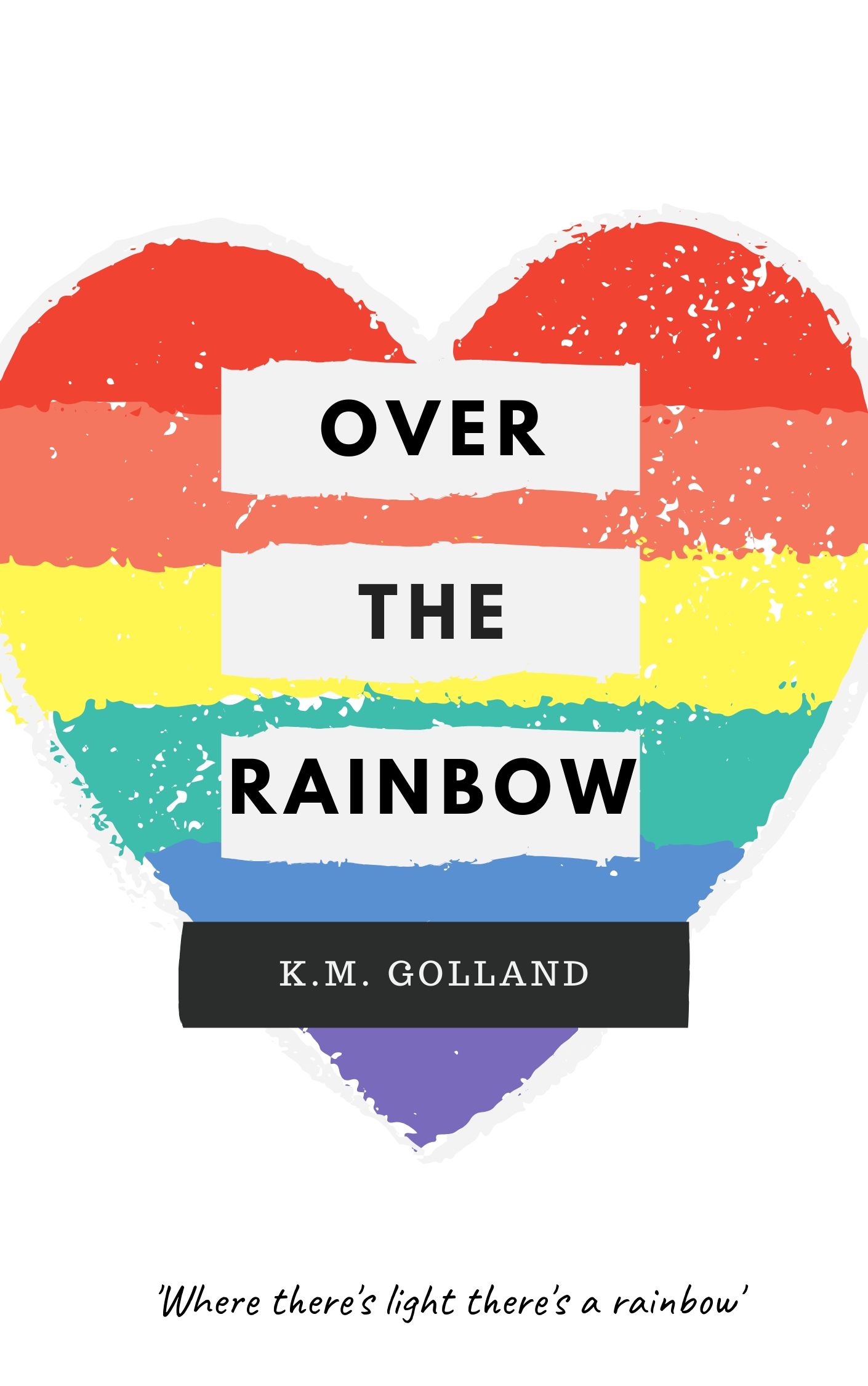 Over the Rainbow by K.M. Golland | Goodreads