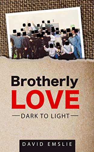 Brotherly Love: Dark to Light by David Emslie | Goodreads