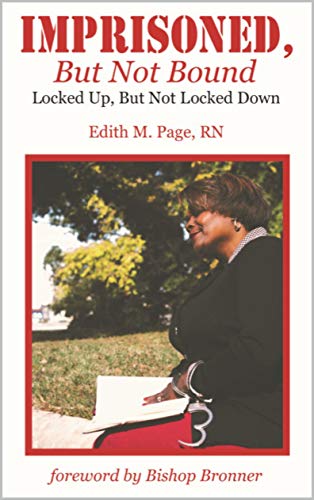 IMPRISONED,BUT NOT BOUND: Locked Up, But Not Locked Down by Edith Page ...