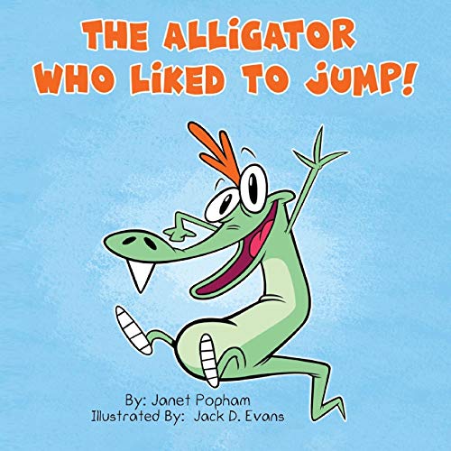 The Alligator Who Liked To Jump by Janet Popham | Goodreads