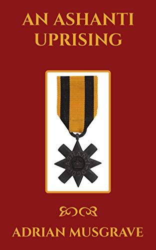 An Ashanti Uprising by Adrian Musgrave | Goodreads