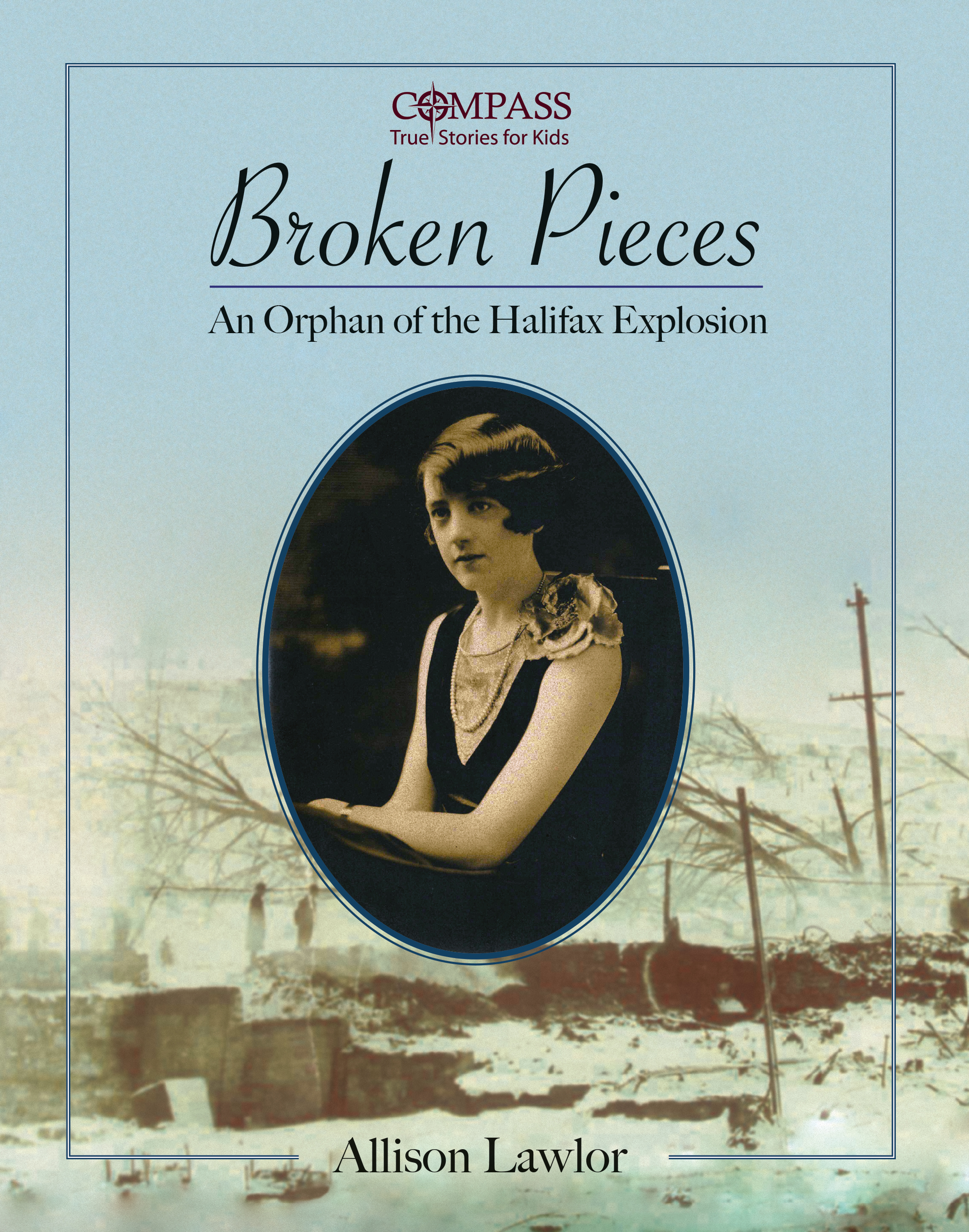 Broken Pieces: An Orphan of the Halifax Explosion by Allison Lawlor ...