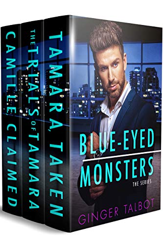 Blue Eyed Monsters: The Complete Trilogy by Ginger Talbot | Goodreads