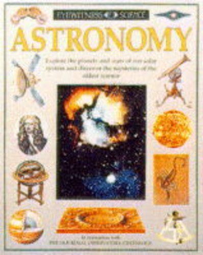 Astronomy (Eyewitness Science) by Kristen Lippincott | Goodreads