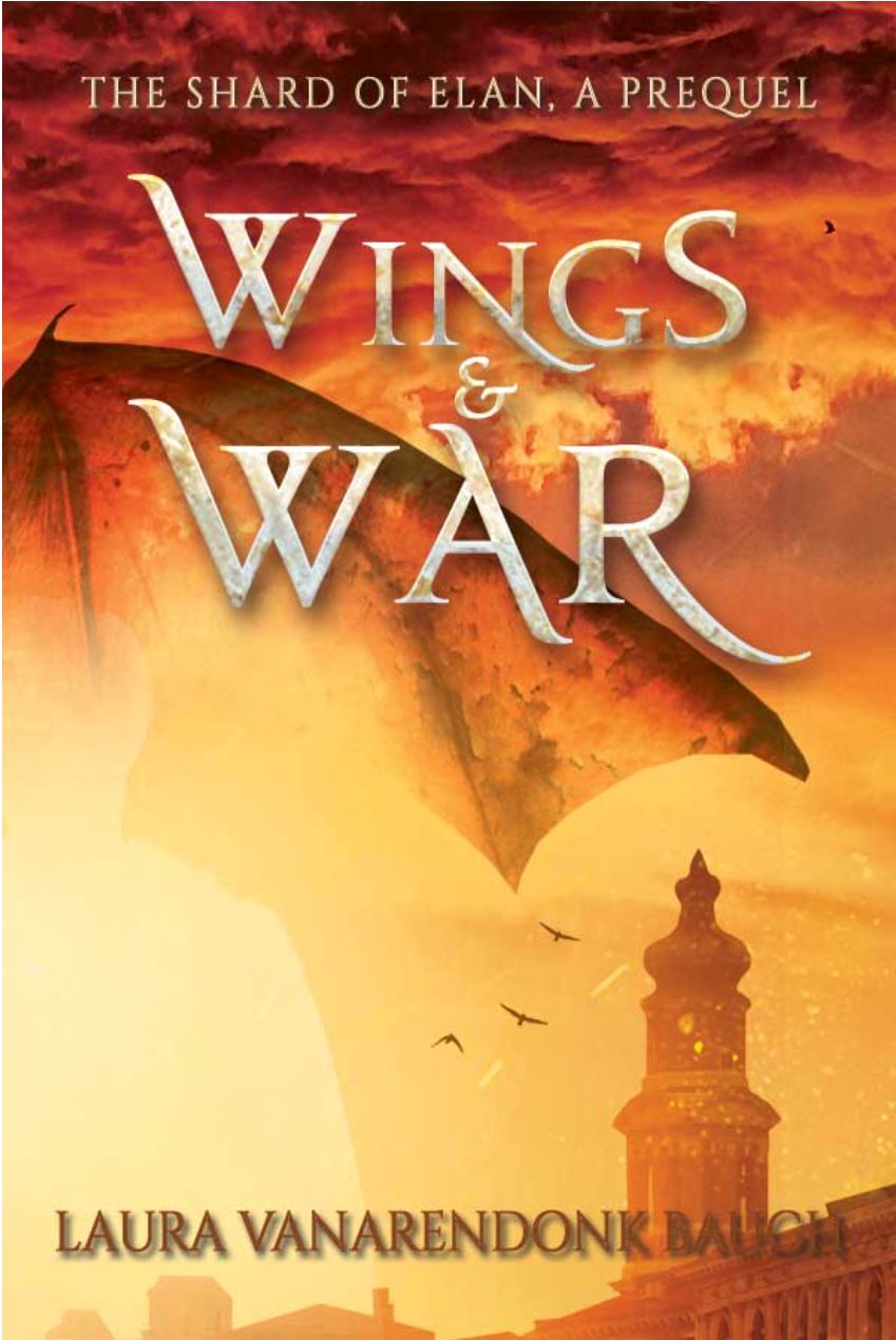 Wings & War (The Shard of Elan, #0.5) by Laura VanArendonk Baugh ...
