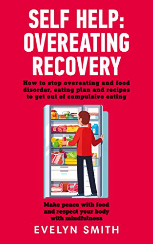 OVEREATING RECOVERY: How to stop overeating and food disorder,eating ...