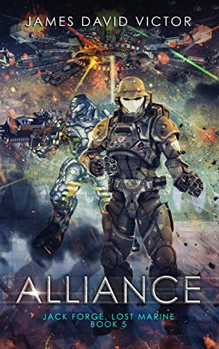 Alliance (Jack Forge, Lost Marine, #5) by James David Victor | Goodreads