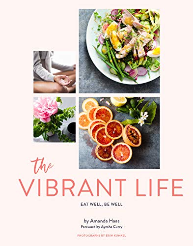 The Vibrant Life: Eat Well, Be Well—and Love Your Midlife by Amanda ...