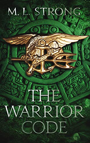The Warrior Code (SEAL Strike #2) by M.L. Strong | Goodreads