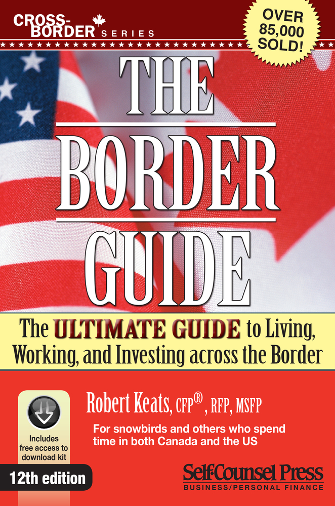 Border Guide: The Ultimate Guide to Living, Working, and Investing ...