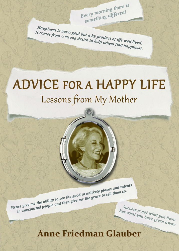 Advice for A Happy Life: Lessons from my Mother by Anne Friedman ...