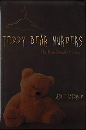 Teddy Bear Murders: The Four Deadly Hellos by Jack Fitzgerald | Goodreads