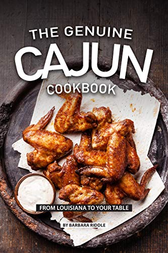 THE GENUINE CAJUN COOKBOOK: From Louisiana to Your Table by Barbara ...