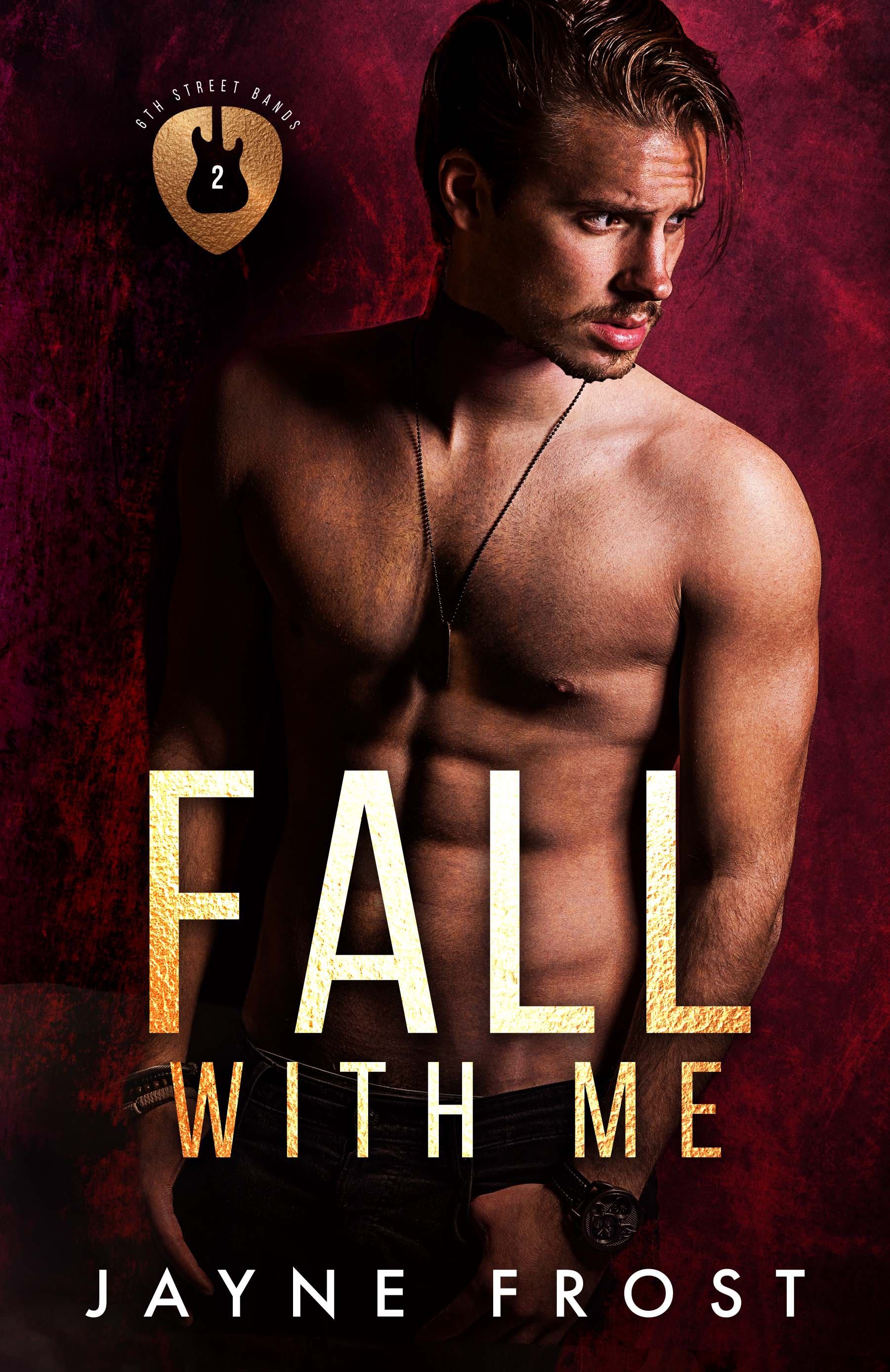 Fall with Me (Sixth Street Bands, #2) by Jayne Frost | Goodreads