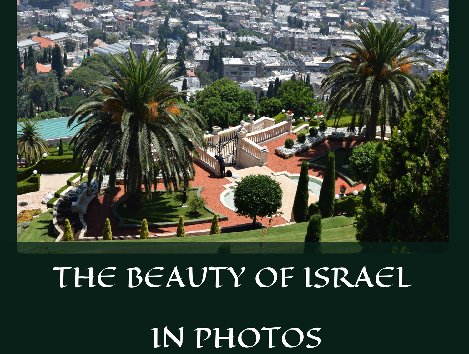 The Beauty of Israel in Photos by Gary and LeeAnne Dyck | Goodreads