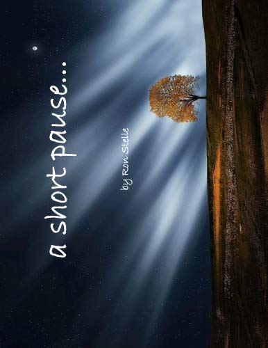 a short pause... by Ron Stelle | Goodreads