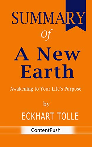 Summary of A New Earth: Eckhart Tolle | Awakening to Your Life's ...