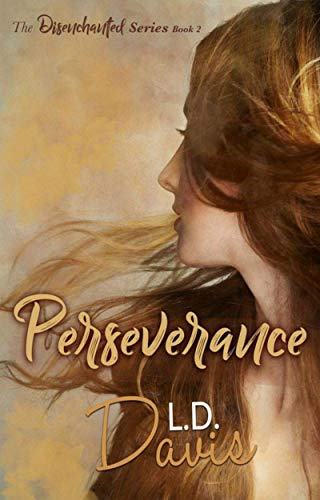Perseverance (Disenchanted Book 2) by L.D. Davis | Goodreads