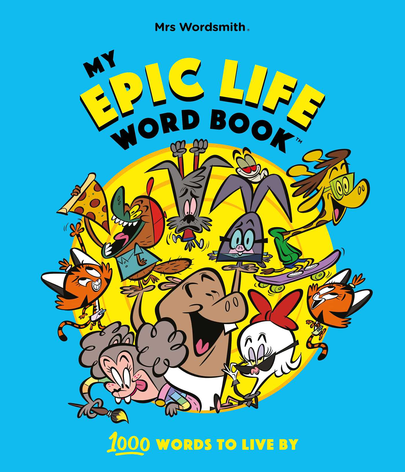 Mrs Wordsmith | My Epic Life: 1000 Words to Live By | Illustrated Word ...