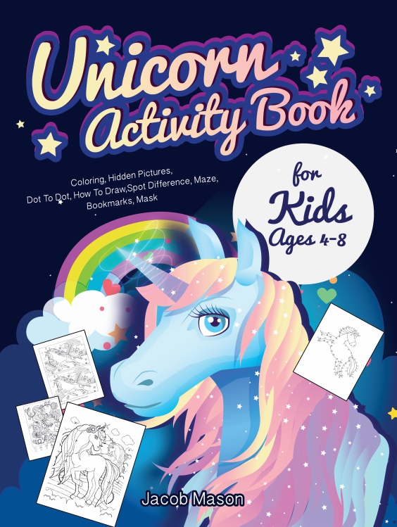 Unicorn Activity Book for Kids Ages 4-8 by Jacob Mason | Goodreads