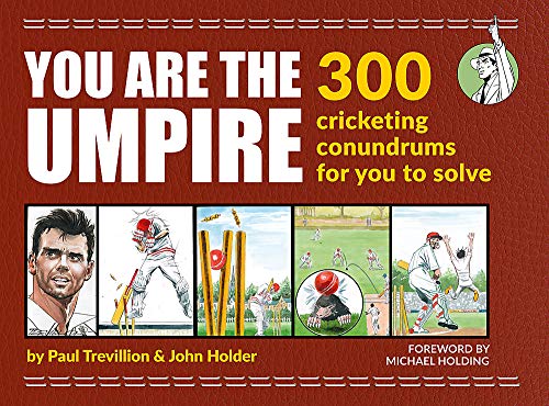 You Are the Umpire: 300 Cricketing Conundrums For You to Solve by John ...