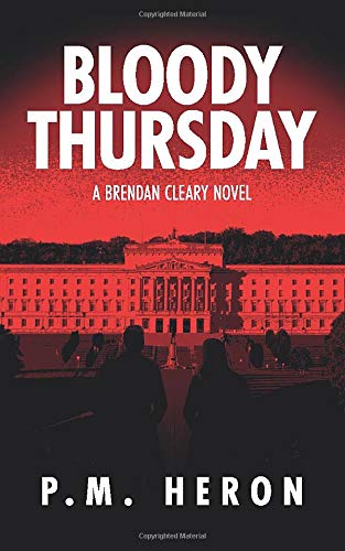 Bloody Thursday: A Brendan Cleary Novel by P.M. Heron | Goodreads