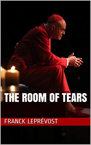 The Room of Tears by Franck Leprevost | Goodreads