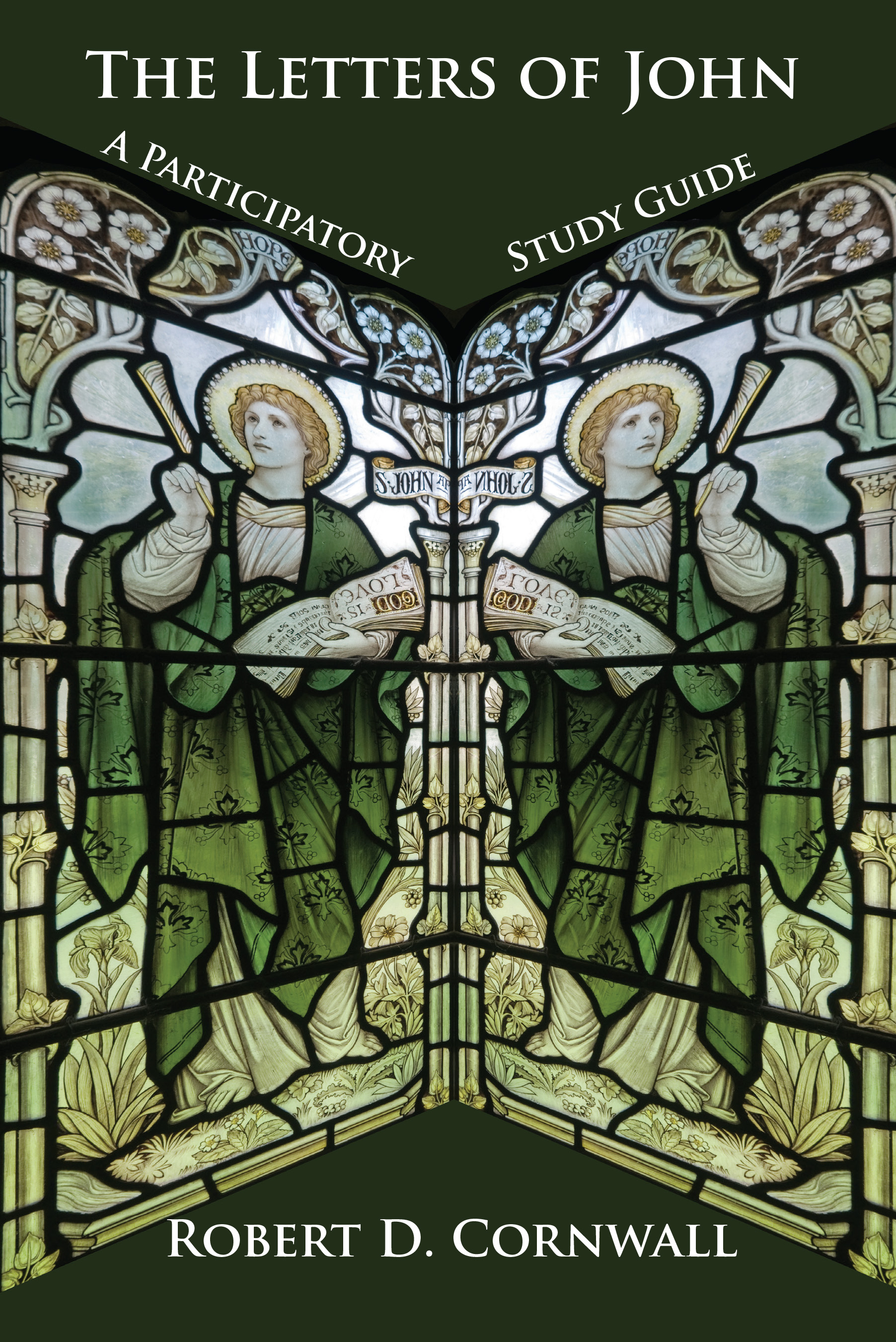 The Letters of John: A Participatory Study Guide by Robert D. Cornwall ...