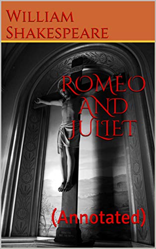 ROMEO AND JULIET: (Annotated) by William Shakespeare | Goodreads