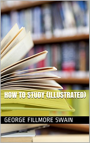 How to Study (Illustrated) by George Fillmore Swain | Goodreads