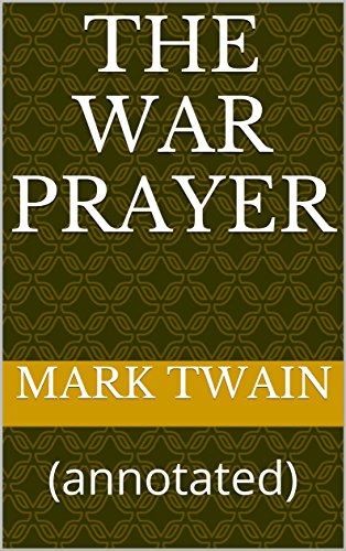 The War Prayer: (annotated) by Mark Twain | Goodreads