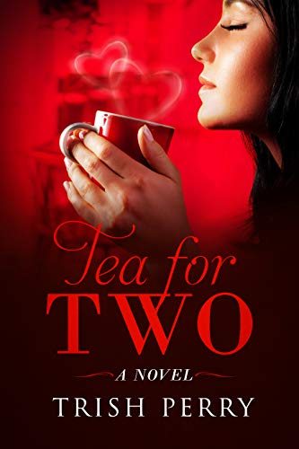 Tea for Two by Trish Perry | Goodreads
