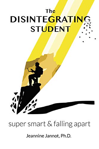 The Disintegrating Student: Super Smart & Falling Apart by Jeannine ...