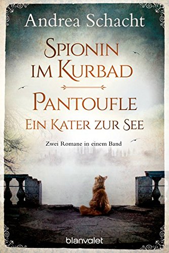 Spionin im Kurbad - Pantoufle. Ein Kater zur See: Zwei Romane in einem ...