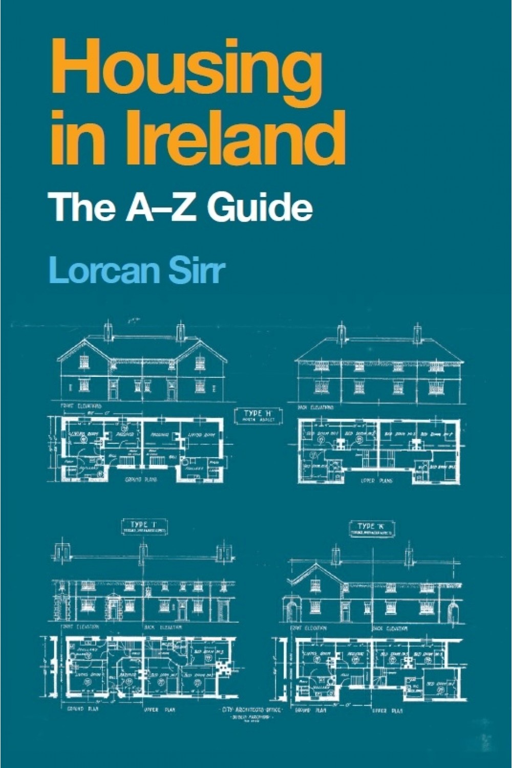 Housing in Ireland: The A–Z Guide by Lorcan Sirr | Goodreads