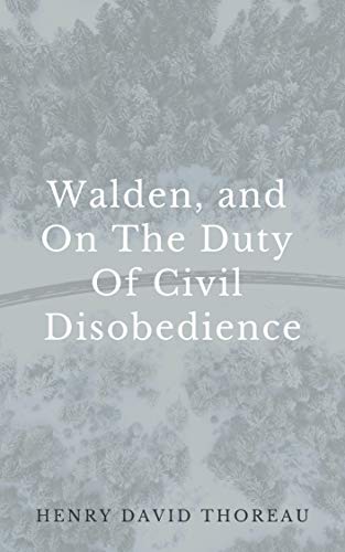 Walden, and On The Duty Of Civil Disobedience by Henry David Thoreau ...