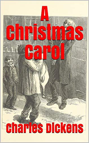 A Christmas Carol by Charles Dickens (Illustrated) by Charles Dickens ...