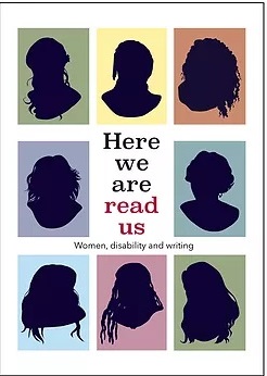 Here We Are, Read Us. Women, Disability and Writing by Trish Harris ...