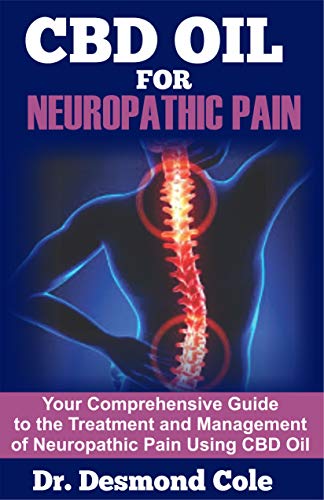 Cbd Oil For Neuropathic Pain Your Comprehensive Guide To The Treatment