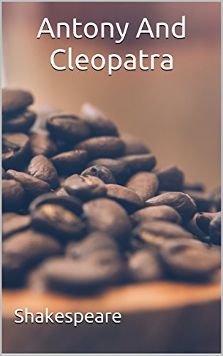 Antony And Cleopatra: (Annotated) by William Shakespeare | Goodreads