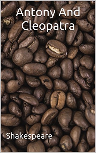 Antony And Cleopatra: (Annotated) by William Shakespeare | Goodreads