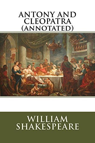 ANTONY AND CLEOPATRA (annotated) by William Shakespeare | Goodreads