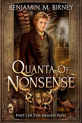 Quanta of Nonsense (The Bright Path Book 1) by Benjamin Birney | Goodreads