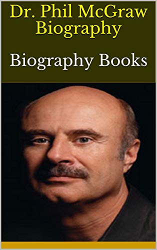 Dr. Phil McGraw Biography: Biography Books by Elysia | Goodreads