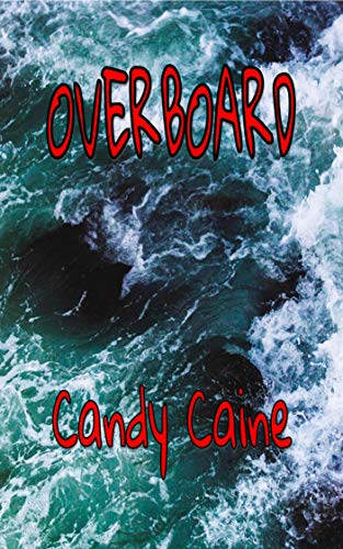 Overboard by Candy Caine | Goodreads
