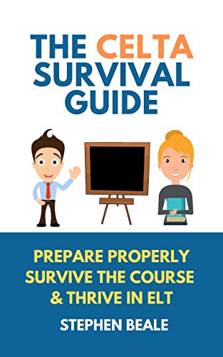 The CELTA Survival Guide: Packed with Practical and Strategic Tips to ...